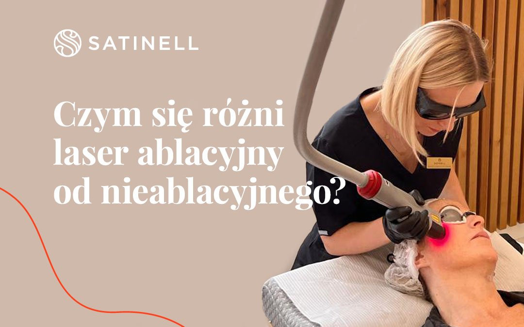 Laser ablacyjny a laser nieablacyjny – różnice | SATINELL